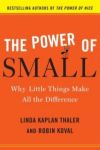 The Power of Small: Why Little Things Make All the Difference – The Key ...