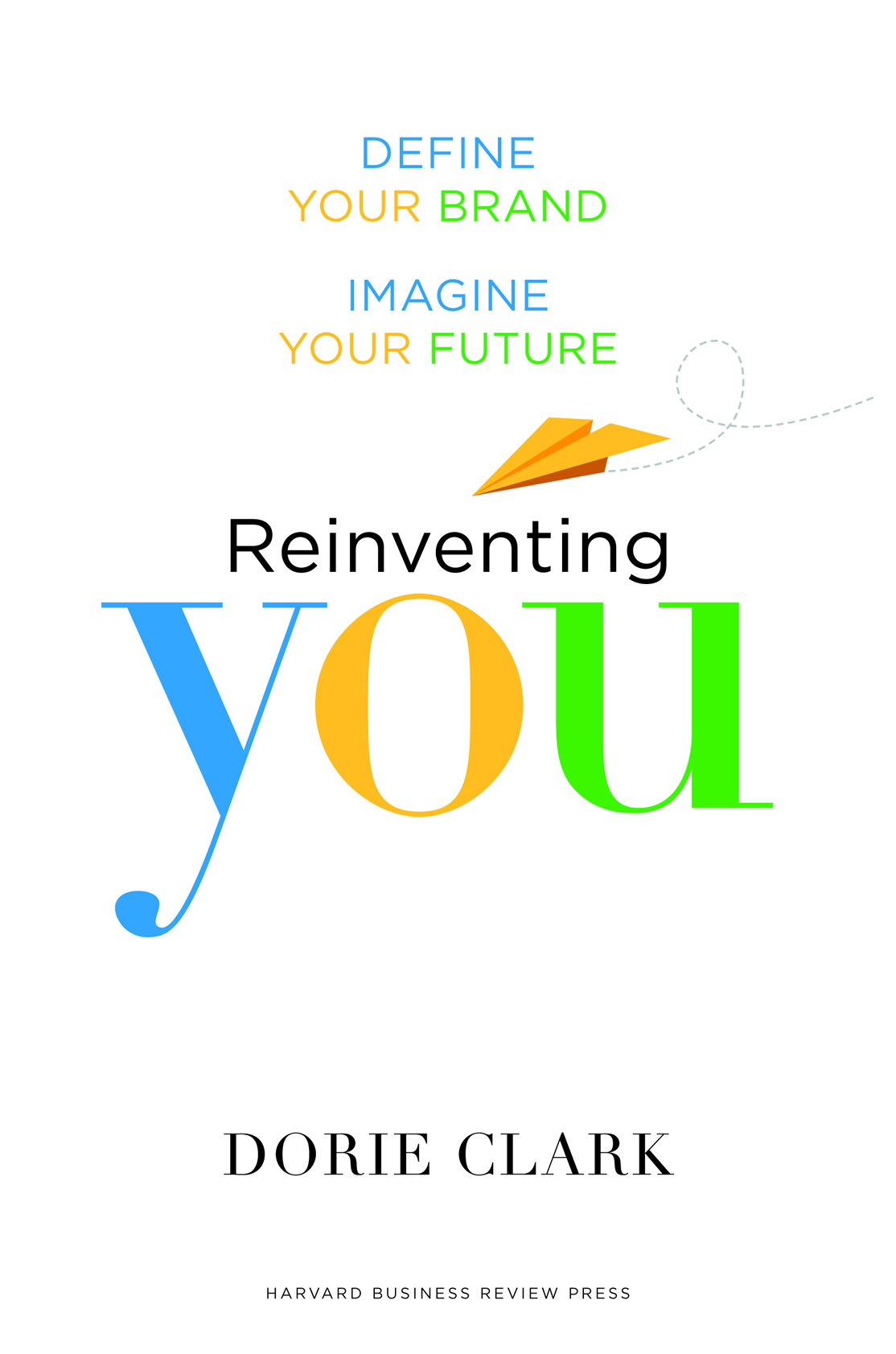 Reinventing You: Define Your Brand, Imagine Your Future – The Key Point