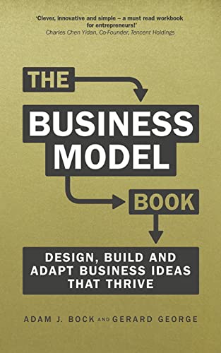 The Business Model Book: Design, Build, and Adapt Business Ideas That ...